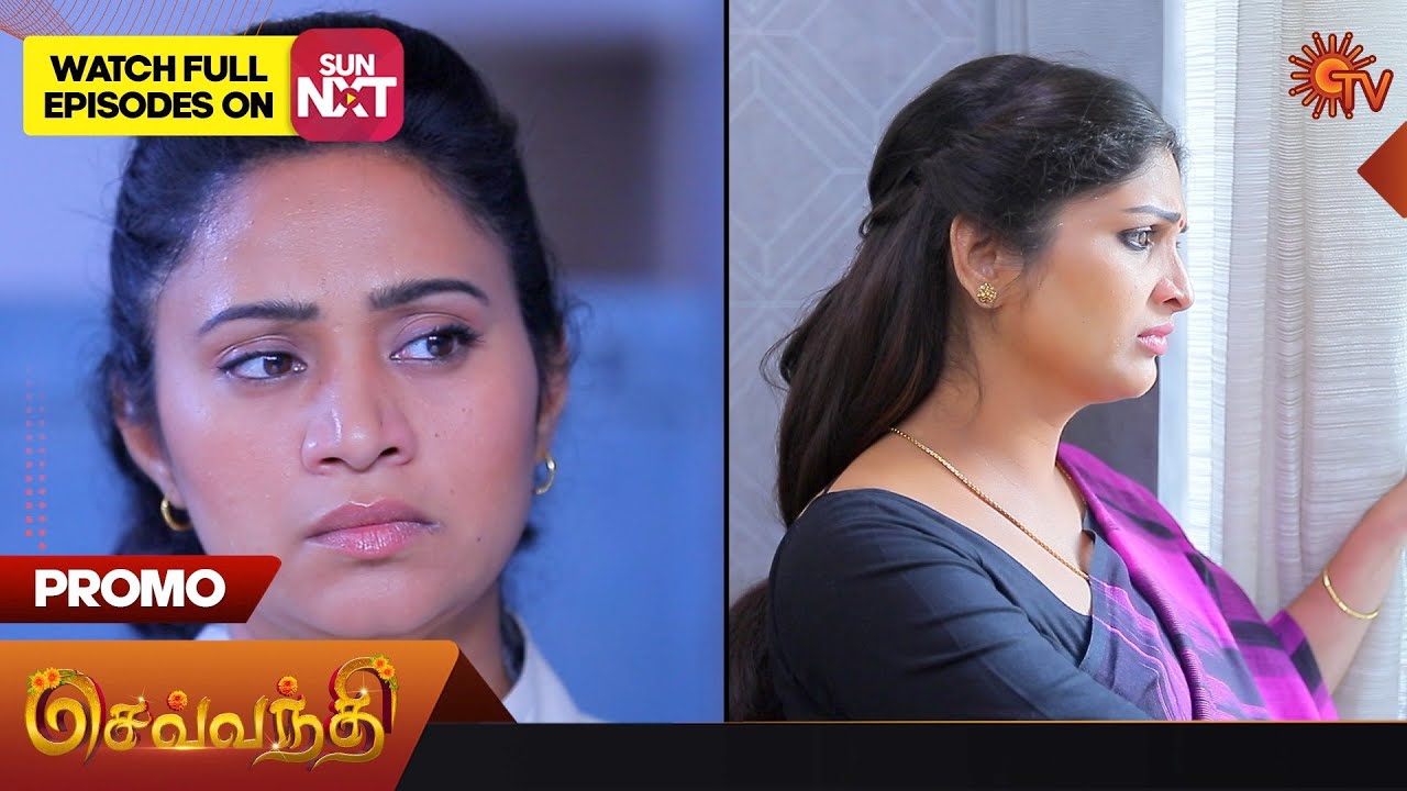 Sevvanthi - Promo | 06 May 2023 | Sun TV Serial | Tamil Serial - YouTube