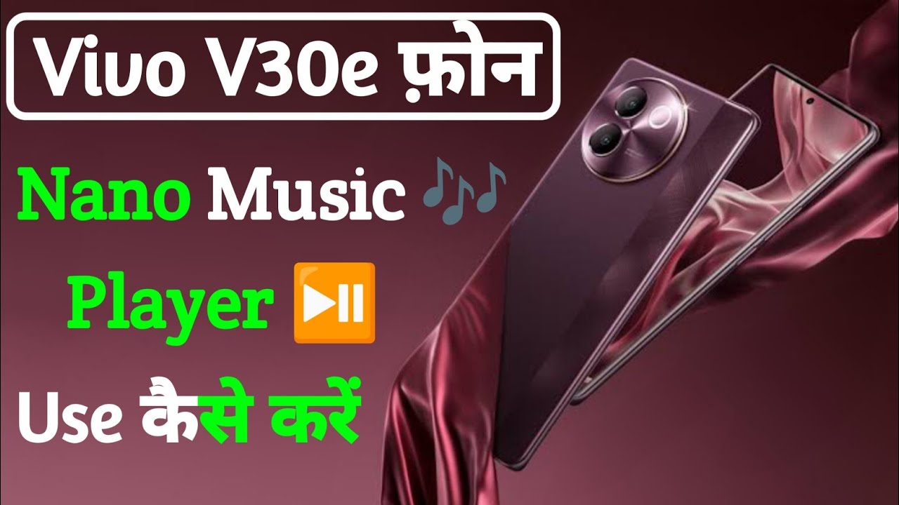 nano music player on vivo v30e | vivo v30e enable nano music player ...