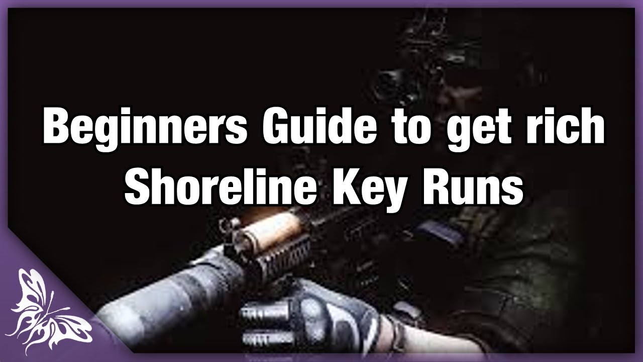 Beginner's Guide to Shoreline Key Runs (2020) | Escape from Tarkov ...