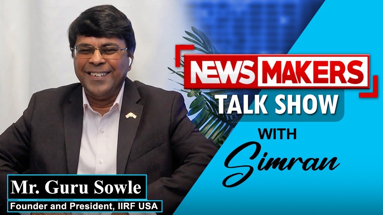 NEWSMAKERS | Mr.Guru Sowle | Founder and President, IIRF USA ...
