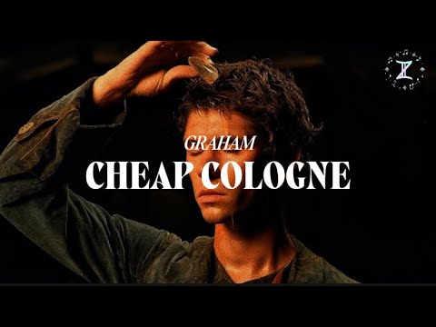 CHEAP COLOGNE - GRAHAM 【Lyrics | Vietsub】