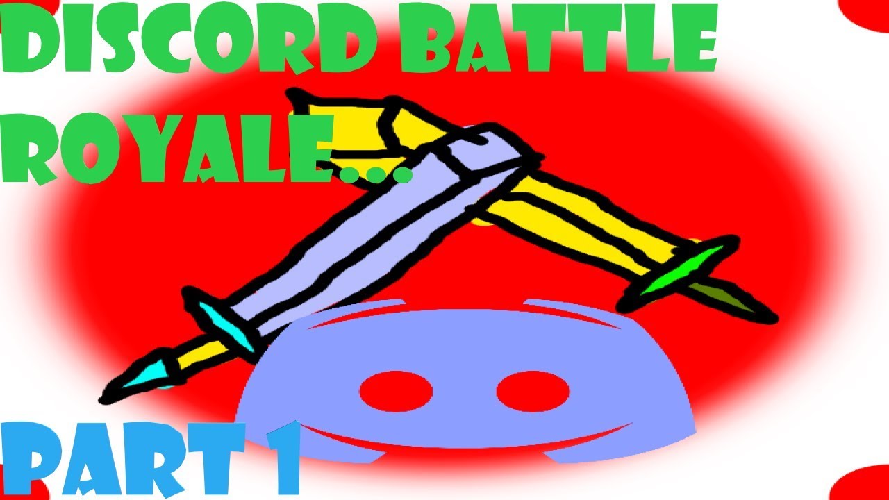 DISCORD BATTLE ROYALE?! - DBR Part 1 - YouTube