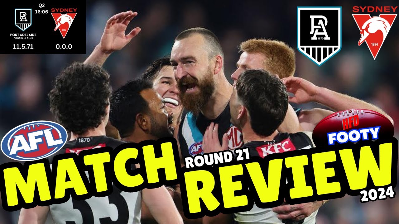 Port Adelaide Power vs Sydney Swans | MATCH REVIEW | Round 21 - YouTube