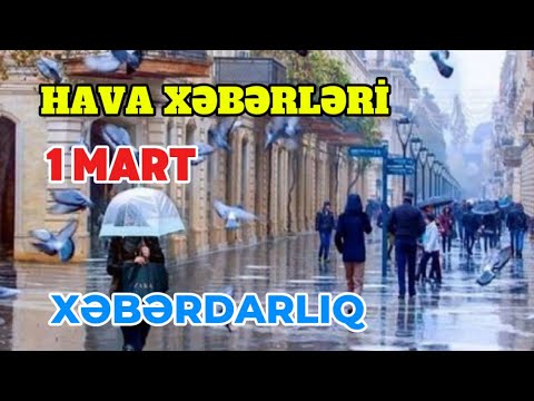 SABAHIN HAVA PROQNOZU 1 Mart Hava Xeberleri