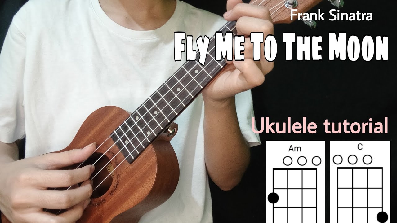 Ukulele Chords For Fly Me To The Moon at Christian Liao blog
