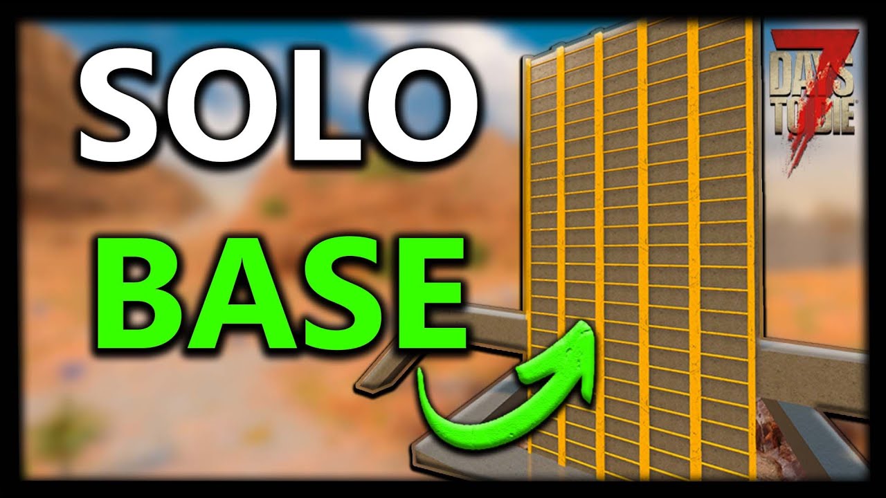 7 Days to Die: Ultimate Solo Player's Base For A Perfect Horde Night ...