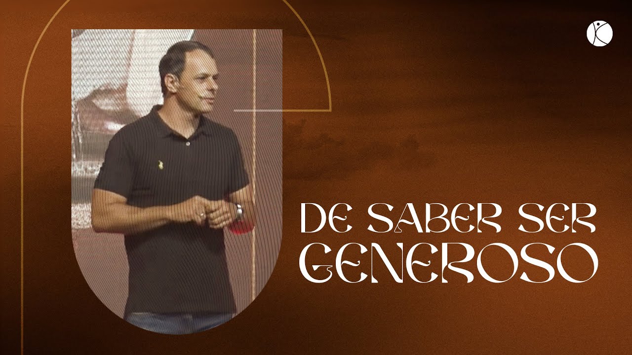 De Saber Ser Generoso | Os Hábitos de Jesus - YouTube