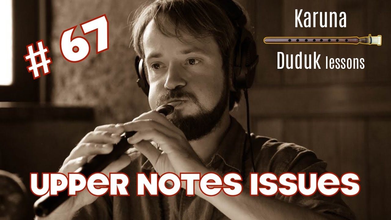 Armenian duduk lessons #67. Upper notes issues #karunaduduk - YouTube