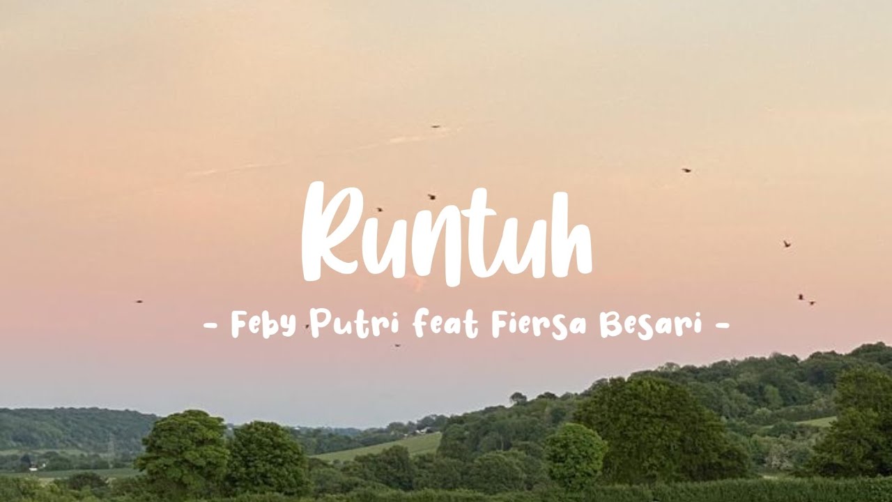 Runtuh - Feby Putri Feat Fiersa Besari (Lirik) - YouTube