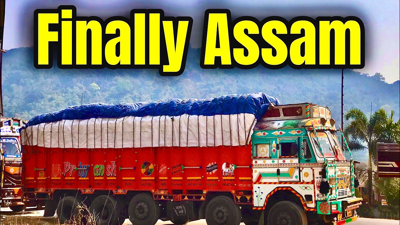 Skroadking85vlog Assam finally..Indian trucking vlog - YouTube
