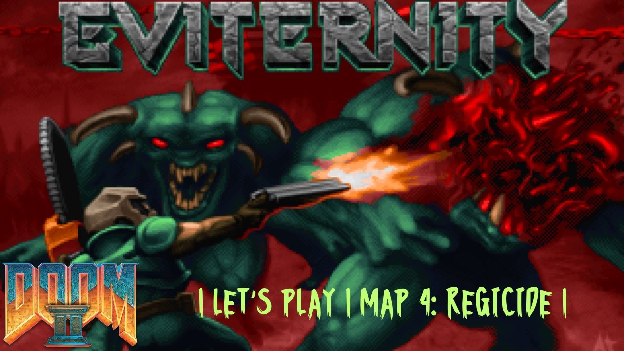Let's Play | Eviternity - Map 4: Regicide - YouTube
