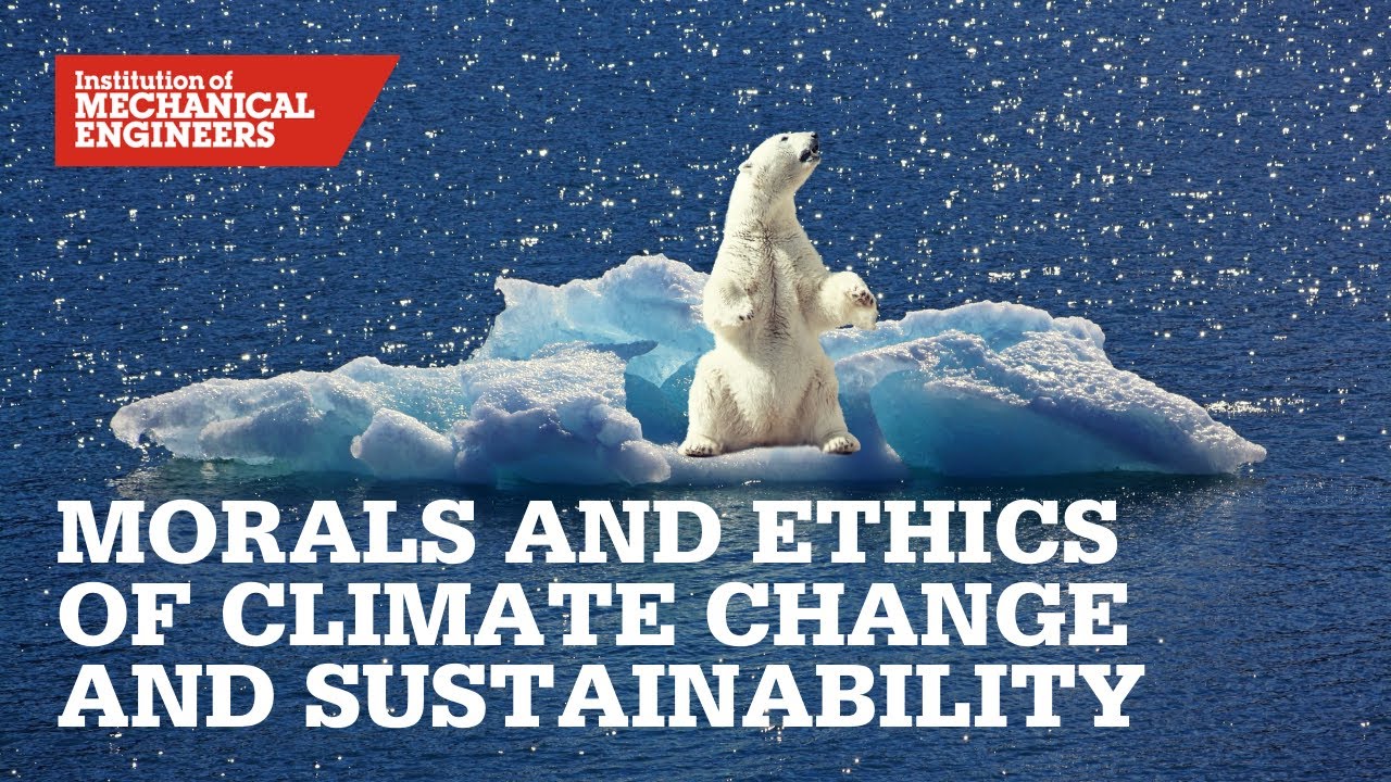 The Morals and Ethics of Climate Change and Sustainability - YouTube