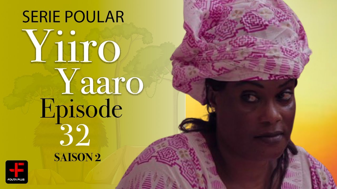 Série poulaar - YIIRO YAARO - saison 2 - EPISODE fin - YouTube