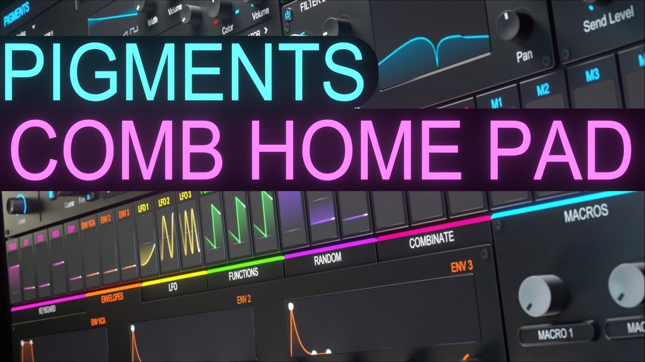 Pigments 4 - Comb Home Pad | Sound Design Tutorial - YouTube