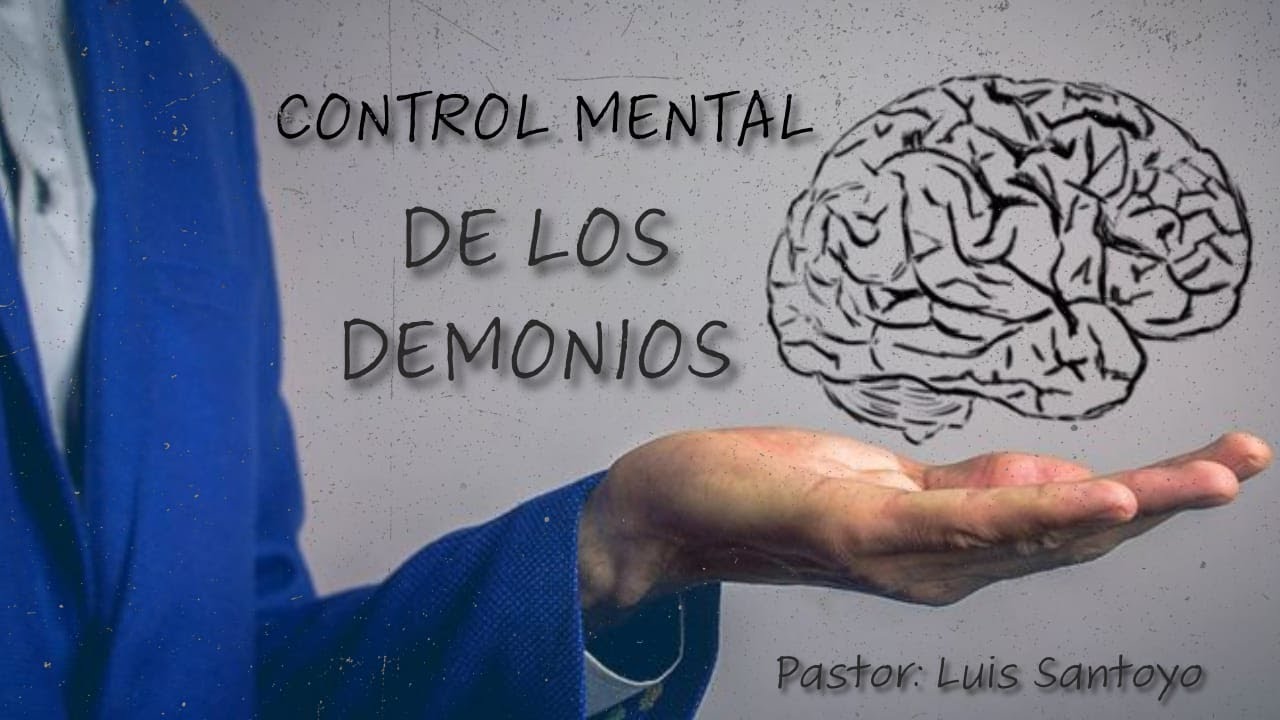 CONTROL MENTAL DE LOS DEMONIOS - YouTube