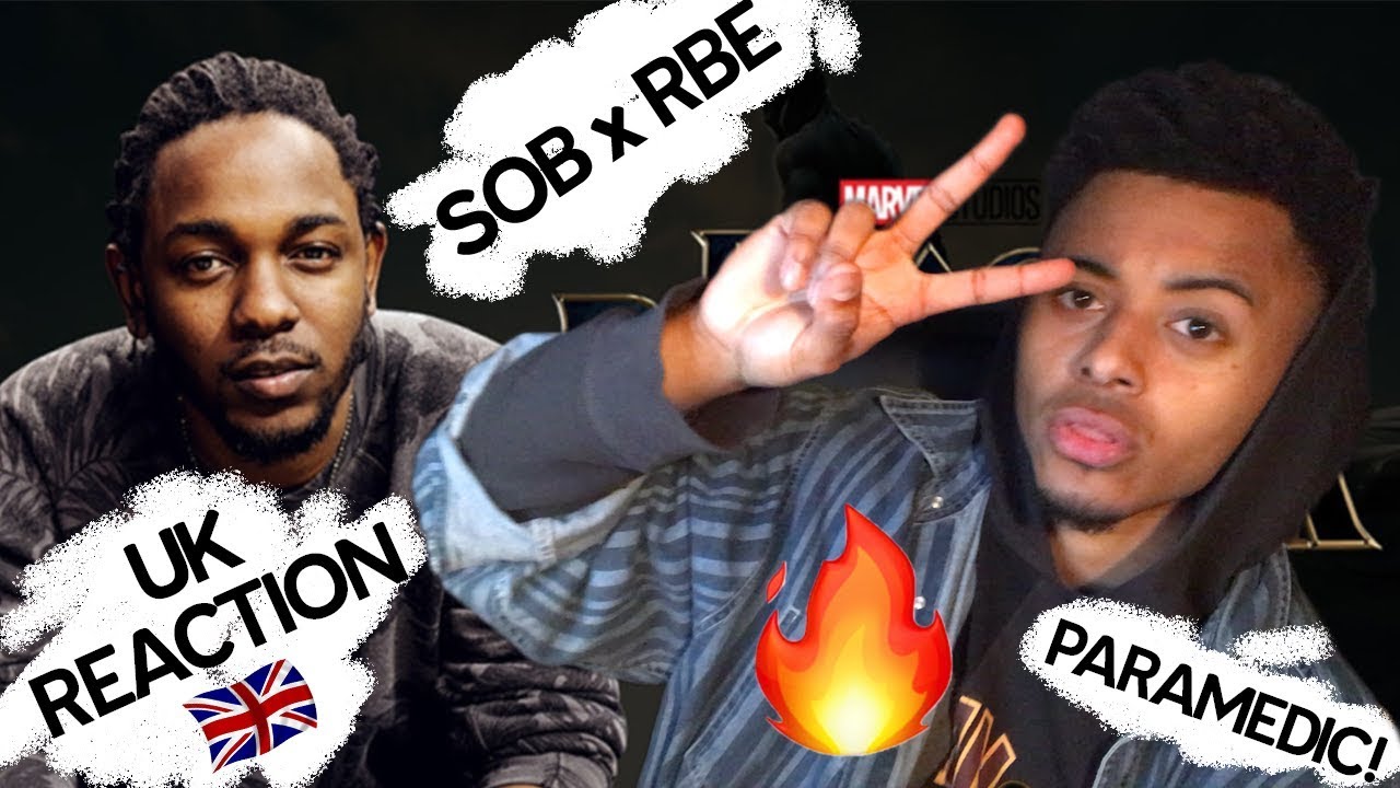 Kendrick Lamar (Black Panther Album) Paramedic! SOB x RBE REACTION ...