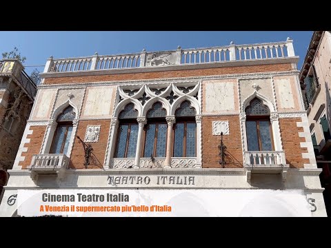 Cinema Teatro Italia   A Venezia il supermercato piu' bello d'Italia.Un posto nascosto da vedere!