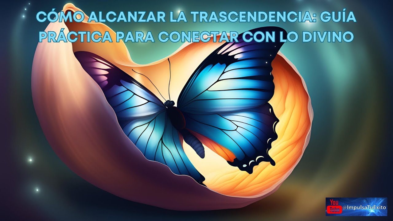 Cómo Alcanzar la Trascendencia Guía Práctica para Conectar con lo ...