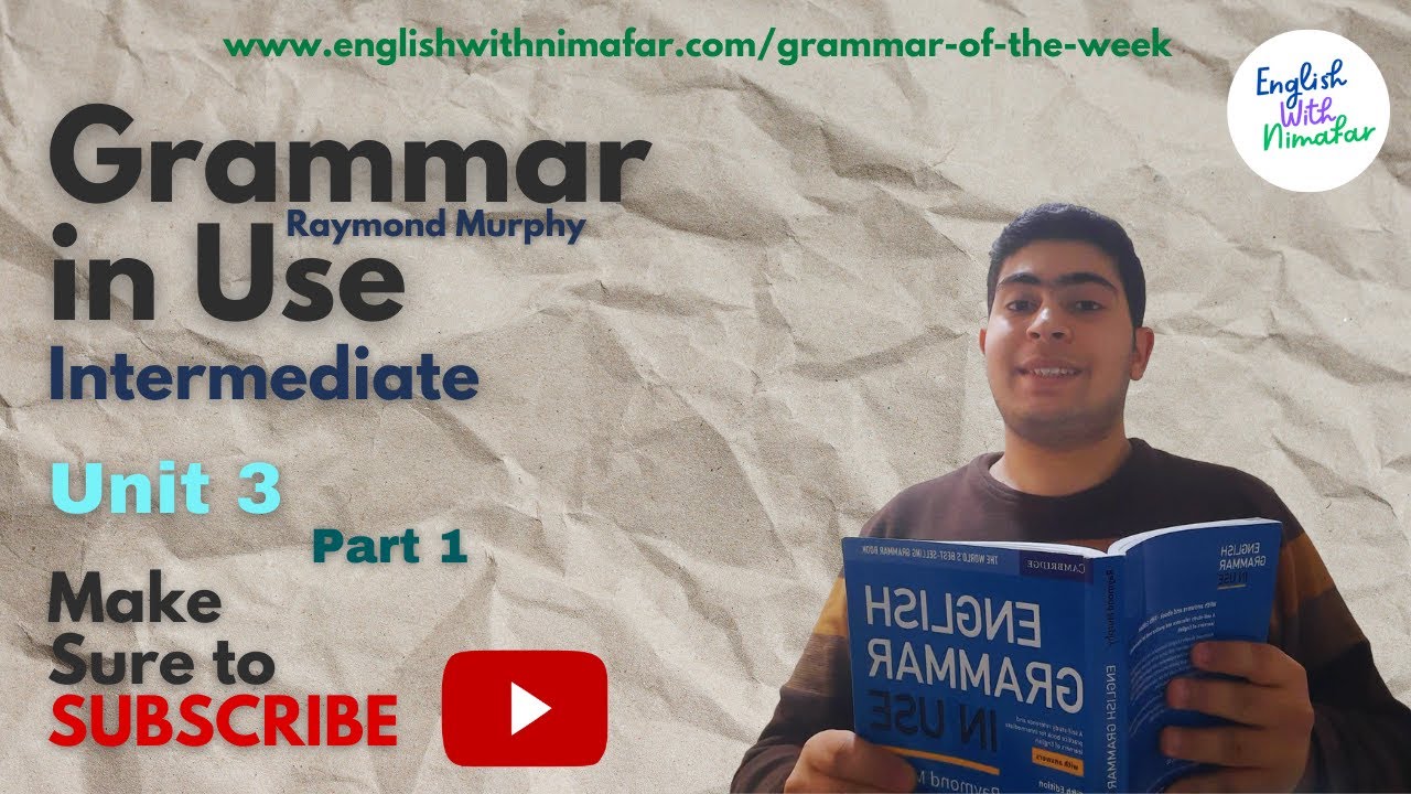 Grammar in Use - Intermediate - Unit 3 - Part 1 - YouTube