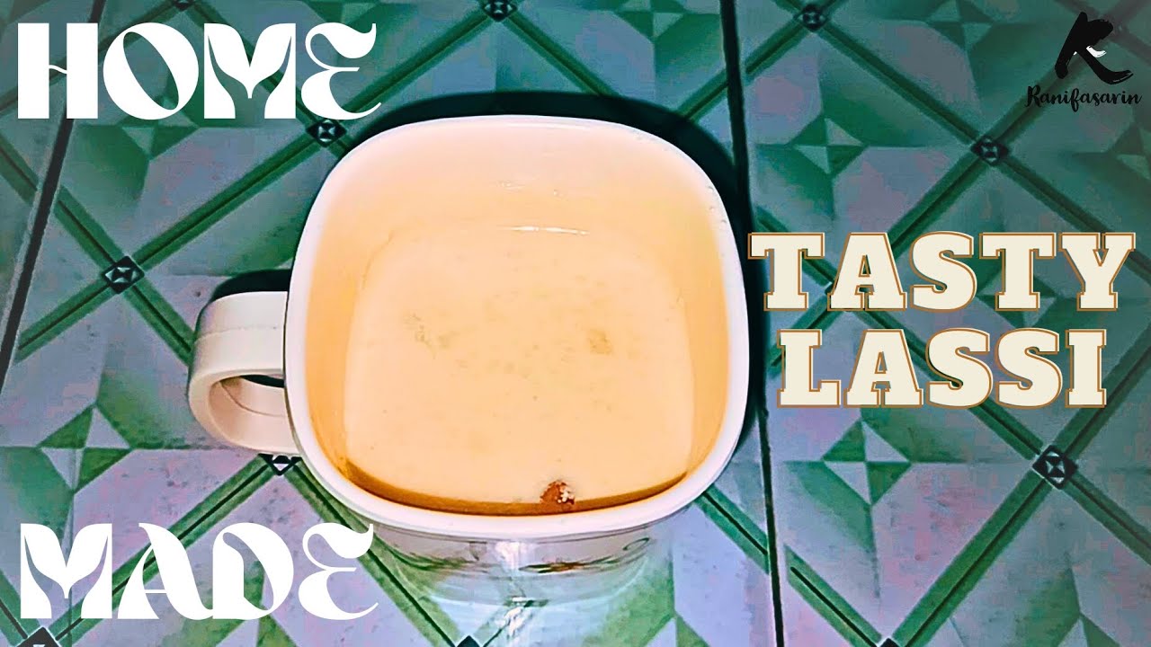 Home Made Tasty Lassi | Lassi in 2 Minutes | Ranifasarin - YouTube