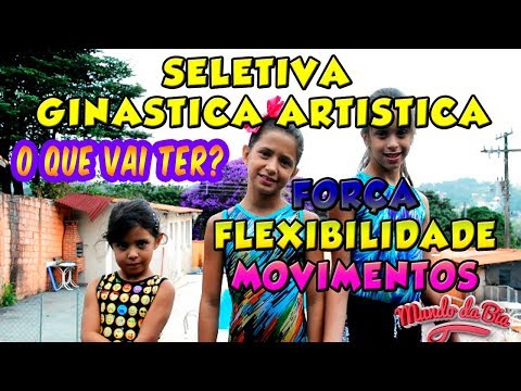 Como é a Seletiva ginástica artística Força Flexibilidade e movimentos detalhados pra te ajudar
