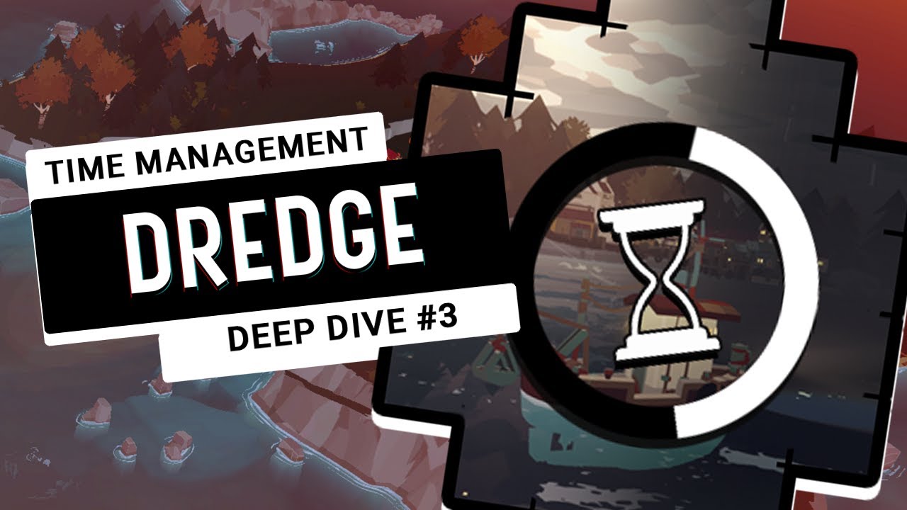 DREDGE Deep Dive #3 - Time Management - YouTube