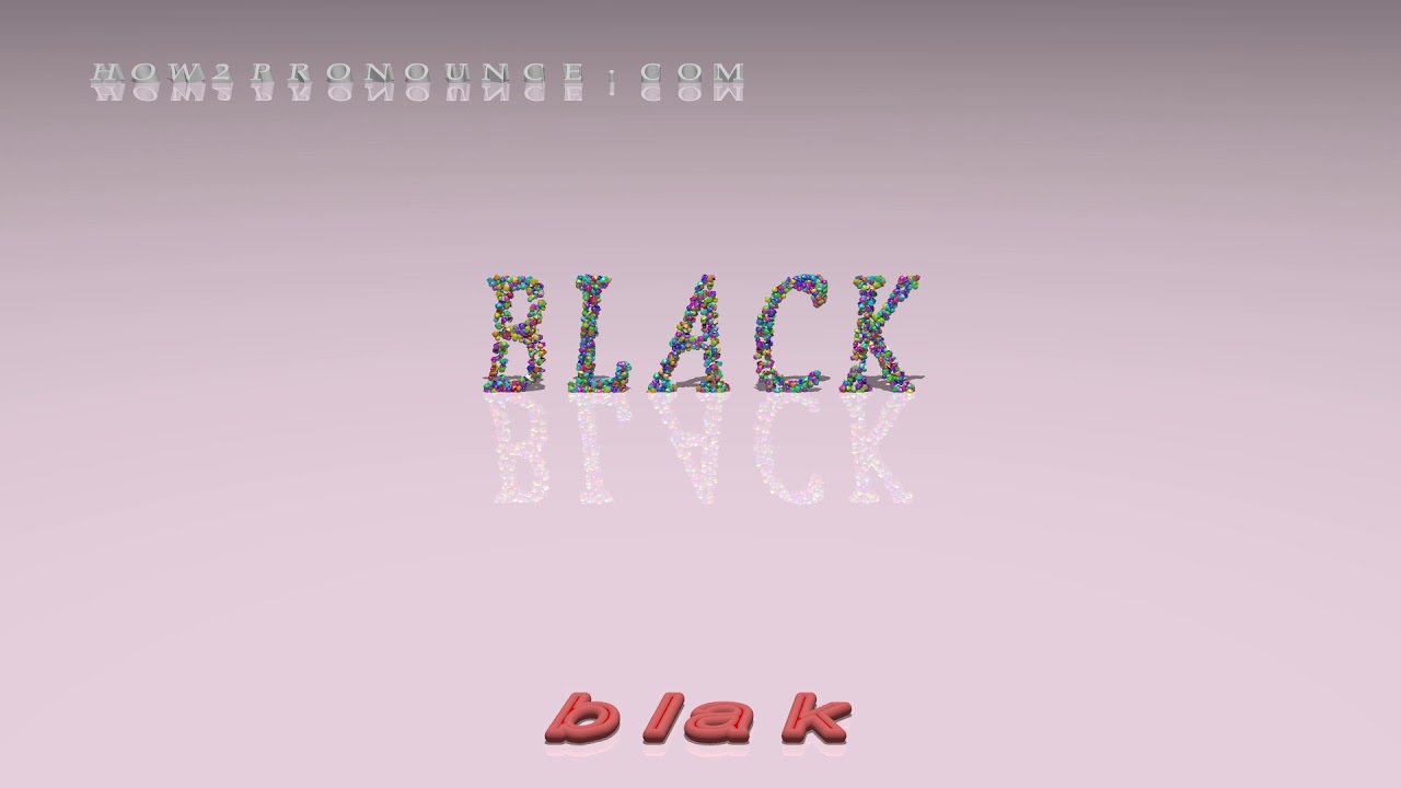 black - pronunciation + Examples in sentences and phrases - YouTube