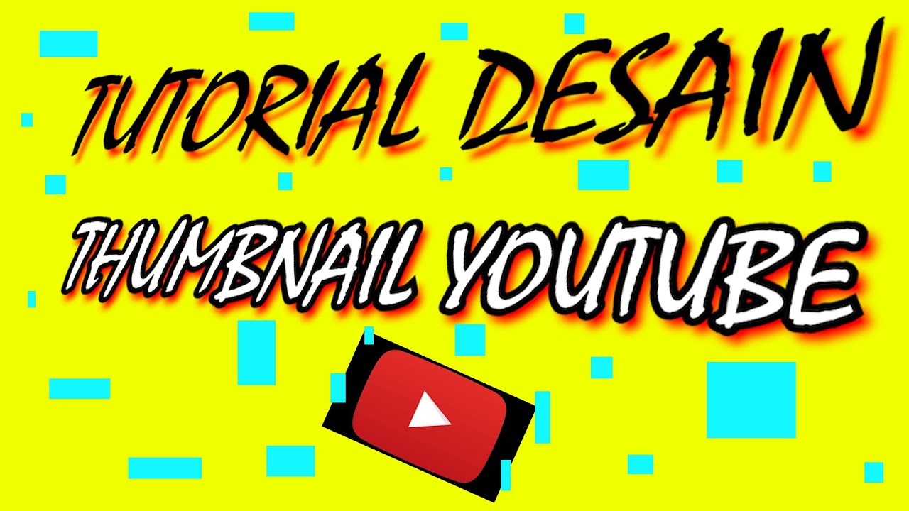 Cara Desain Thumbnail YouTube Keren Untuk YouTuber Pemula - YouTube