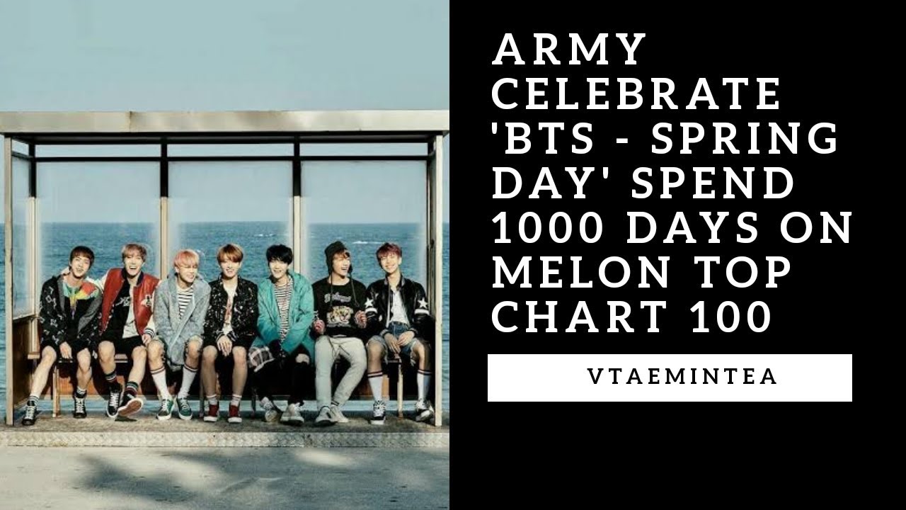 ARMY Celebrate 'BTS - Spring Day' spend 1000 days on Melon Top Chart ...