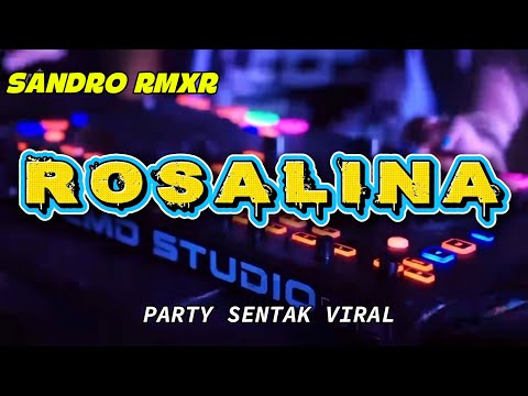 ROSALINA - PARTY SENTAK VIRAL  2026 || SANDRO REMIXER 