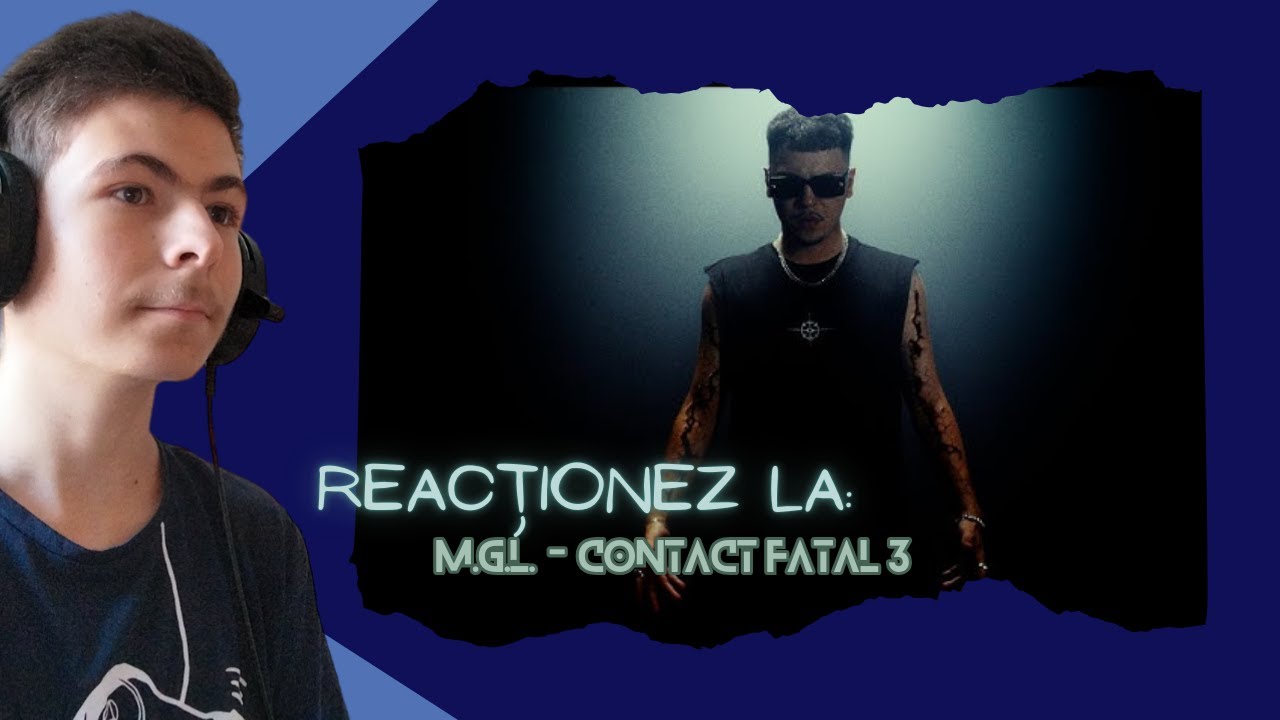 Cea mai TARE piesă?? || Reacționez la @yung_mgl - Contact Fatal 3 - YouTube