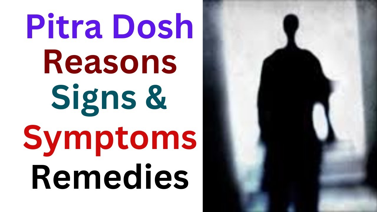 Pitra Dosha: Reasons, Symptoms and Remedies | Pitra Dosha Analysis ...