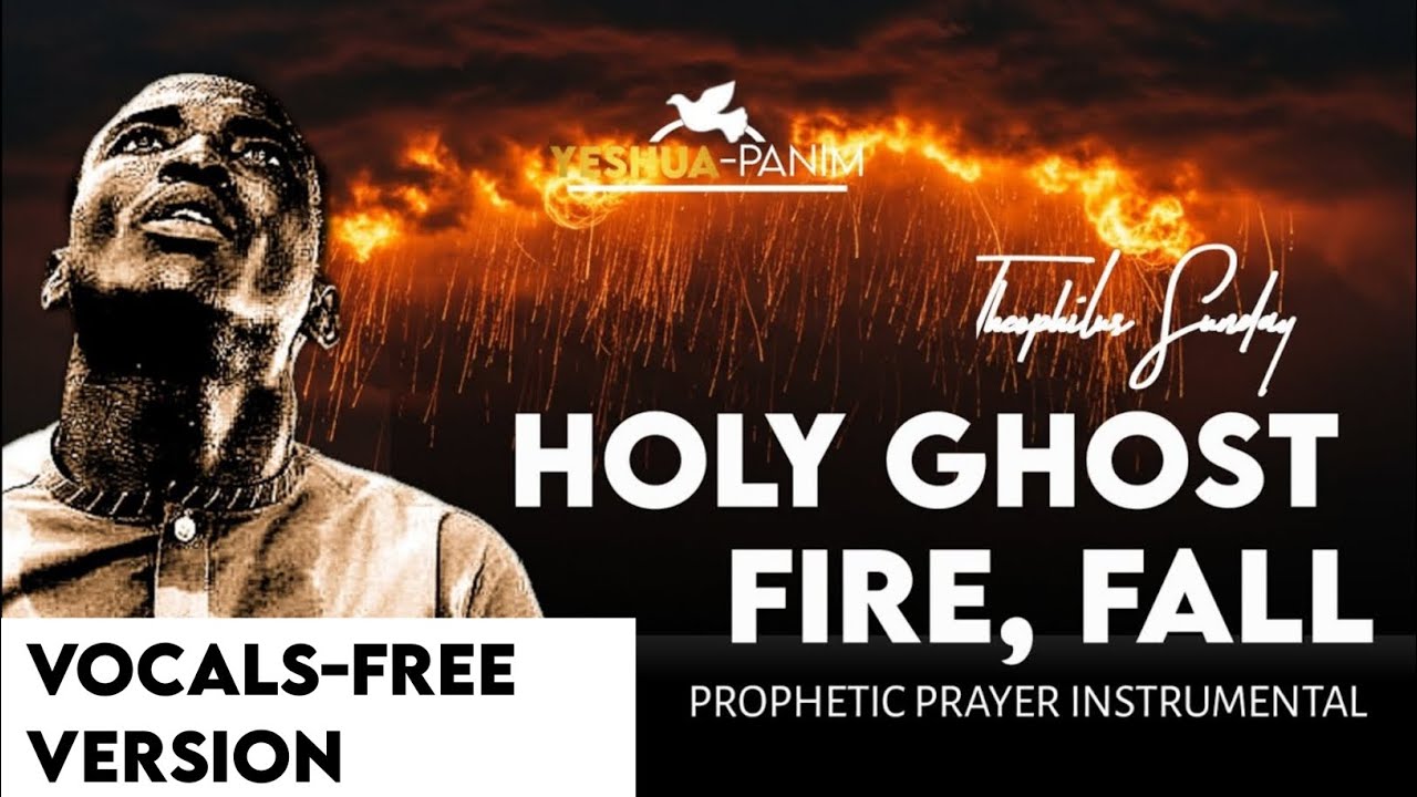 HOLY GHOST FIRE, FALL | Prophetic prayer Instrumental | VOCALS-FREE ...