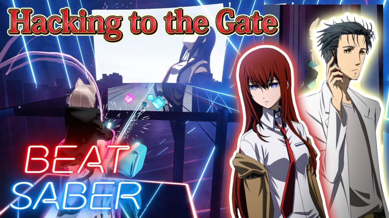 【Beatsaber】いとうかなこ/Hacking to the Gate - ハッキング・トゥ・ザ・ゲート[STEINS;GATE/シュタインズ・ゲート]【VTuber】【アニソン ...