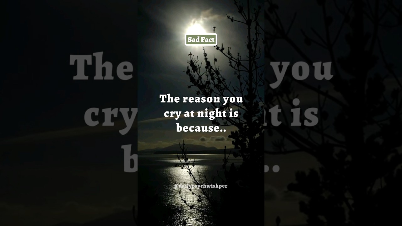 The reason you cry at night is because.... #shorts #short #trending Sad ...