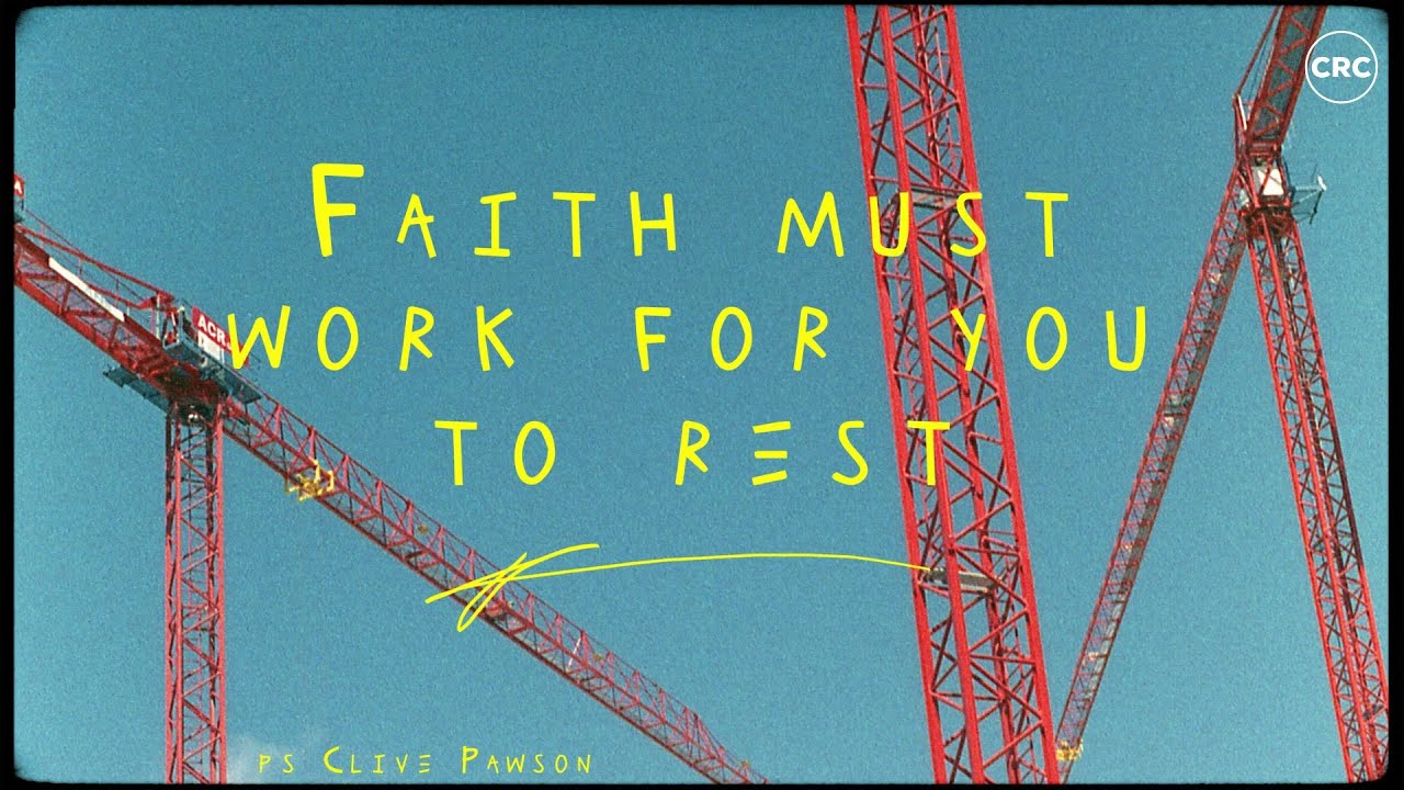 Faith Must Work For You To Rest | Pastor Clive Pawson | 23/04/23 AM ...