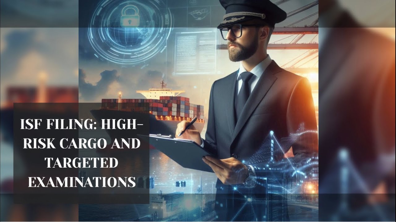 ISF Filing: High-Risk Cargo and Targeted Examinations - YouTube