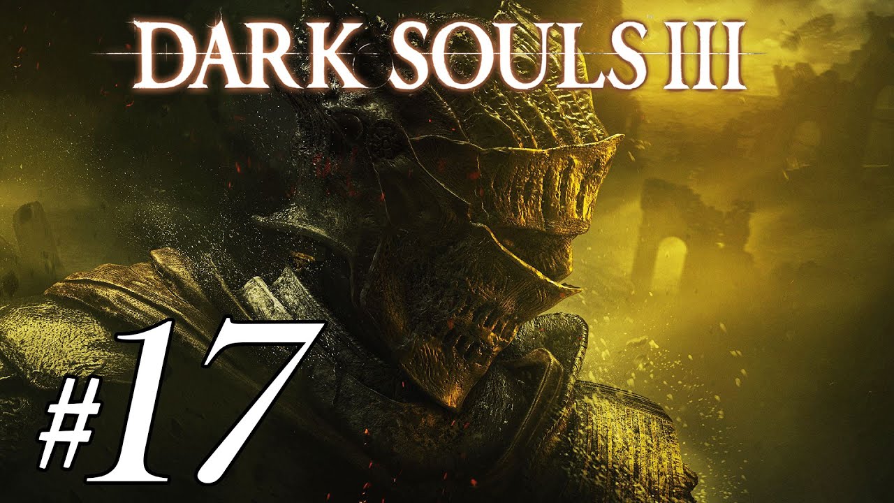DARK SOULS 3 - 17 - El Pontifice Sulyvahn - WALKTHROUGH Guia Completa ...