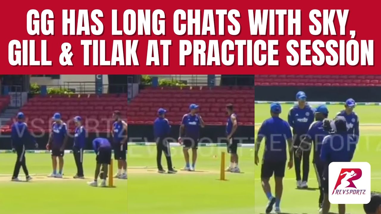 GG has long chats with SKY, Gill & Tilak at practice session - YouTube