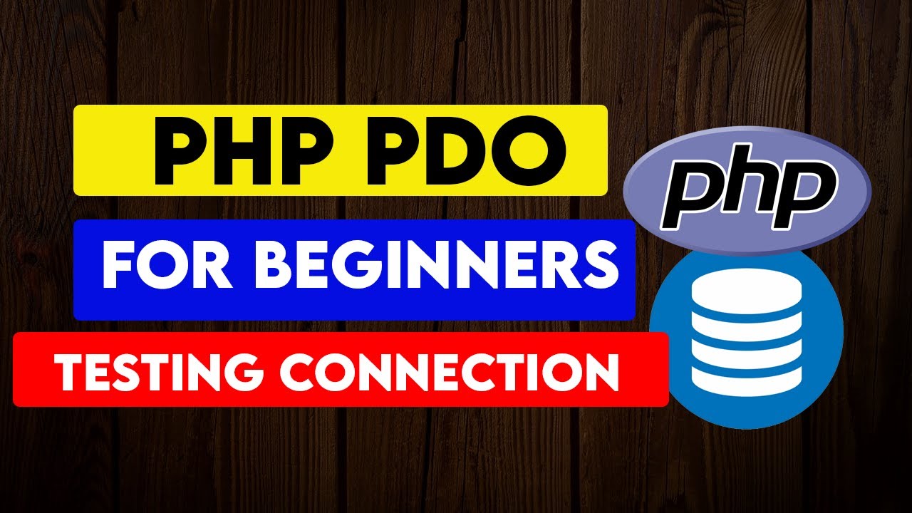 PHP PDO for Beginners(#4 Testing PDO connection ) - YouTube