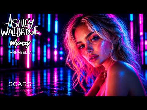 Ashley Wallbridge & Wymzy - Scars (Feat ANNABELLA) [Official Lyric Video]