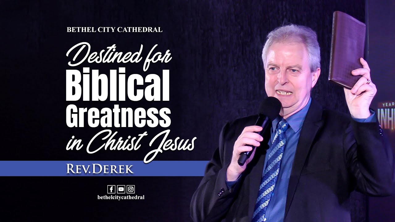 Destined for Biblical Greatness in Christ Jesus | Rev.Derek - YouTube