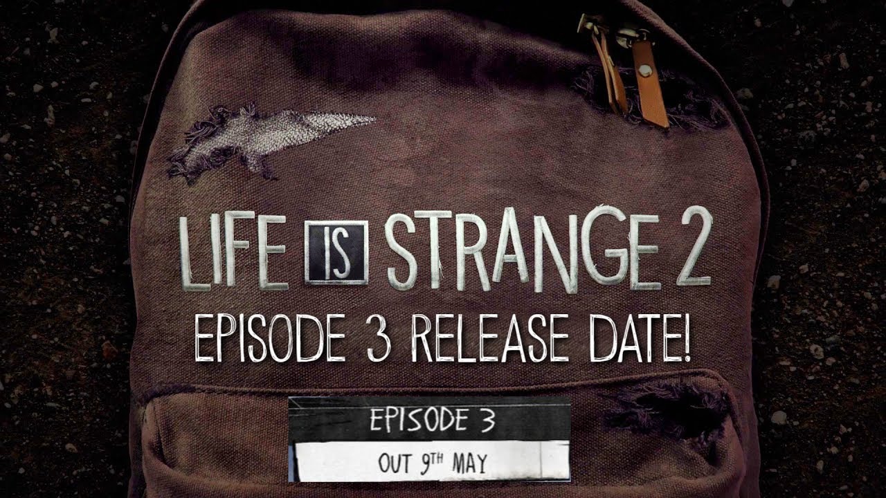 Life Is Strange 2: Episode 3 "Wastelands" Release Date - LIS 2 Release ...