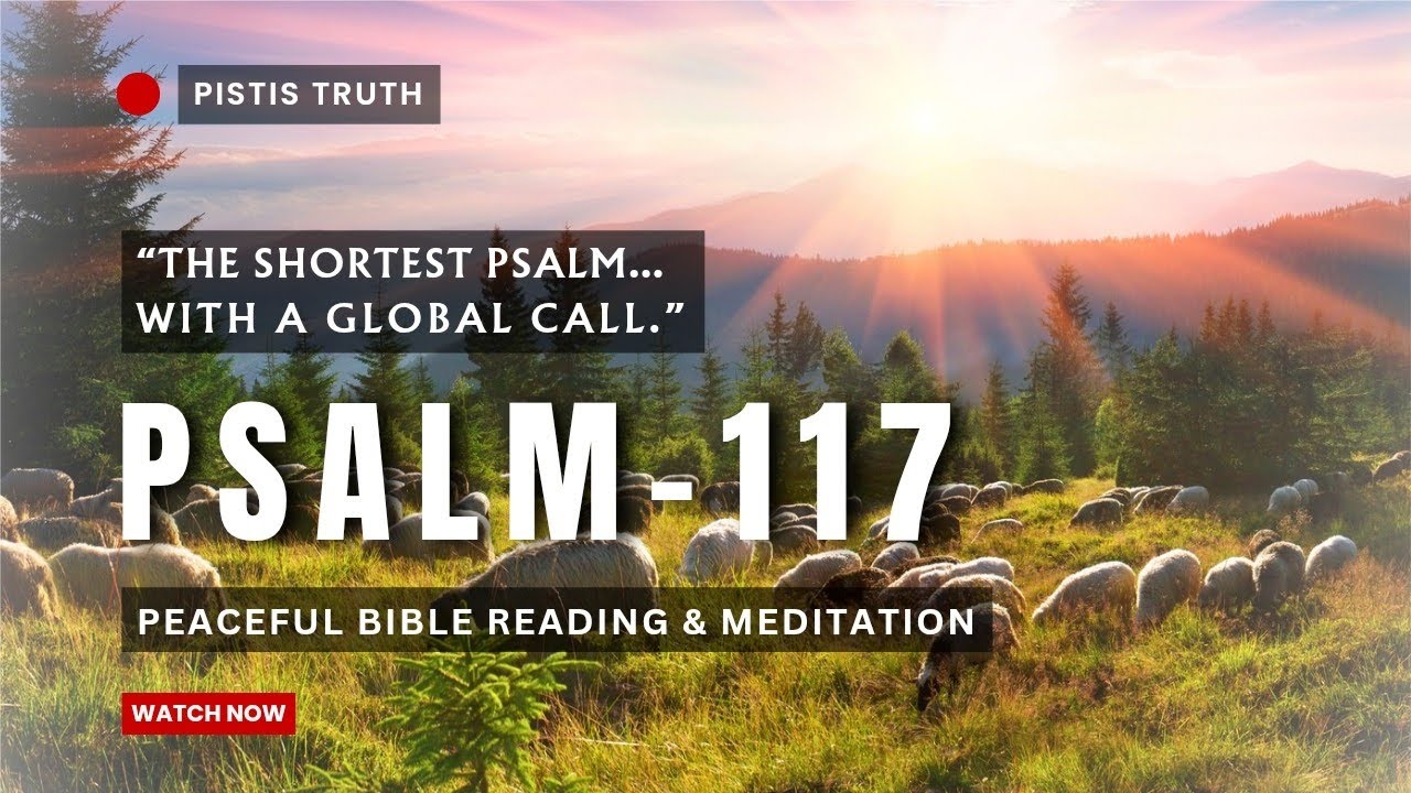 Psalm 117 – Even the Shortest Psalm Shouts the Loudest! | A Global ...