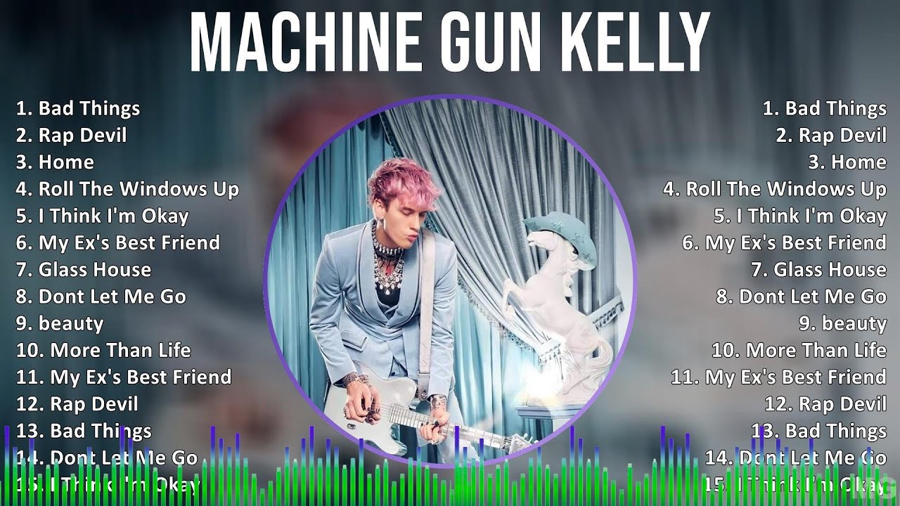 Machine Gun Kelly 2024 MIX Favorite Songs - Bad Things, Rap Devil, Home ...