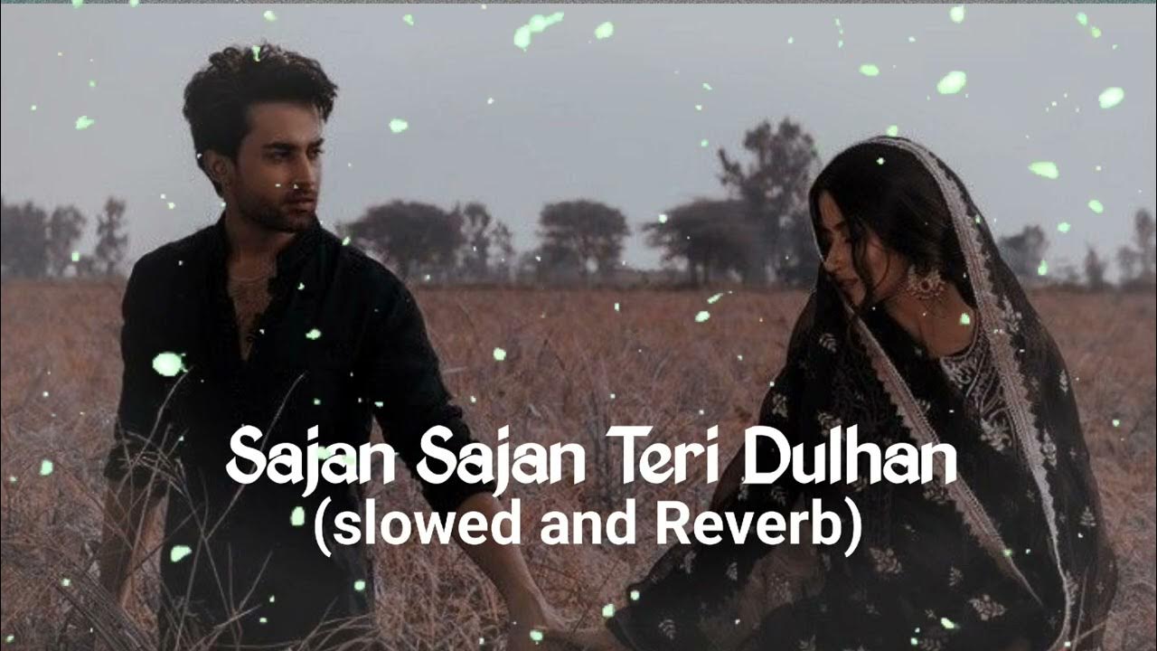 Sajan Sajan Teri Dulhan/ {slowed and Reverb}/Alak Yagnik Top Lofi song #lofisong #90s #aarzoo ...
