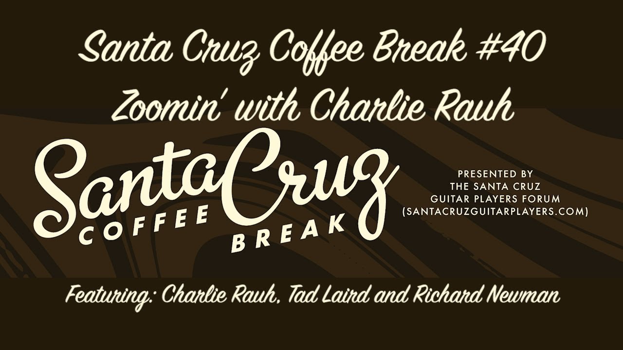 Santa Cruz Coffe Break #40 Zoomin' with Charlie Rauh - YouTube