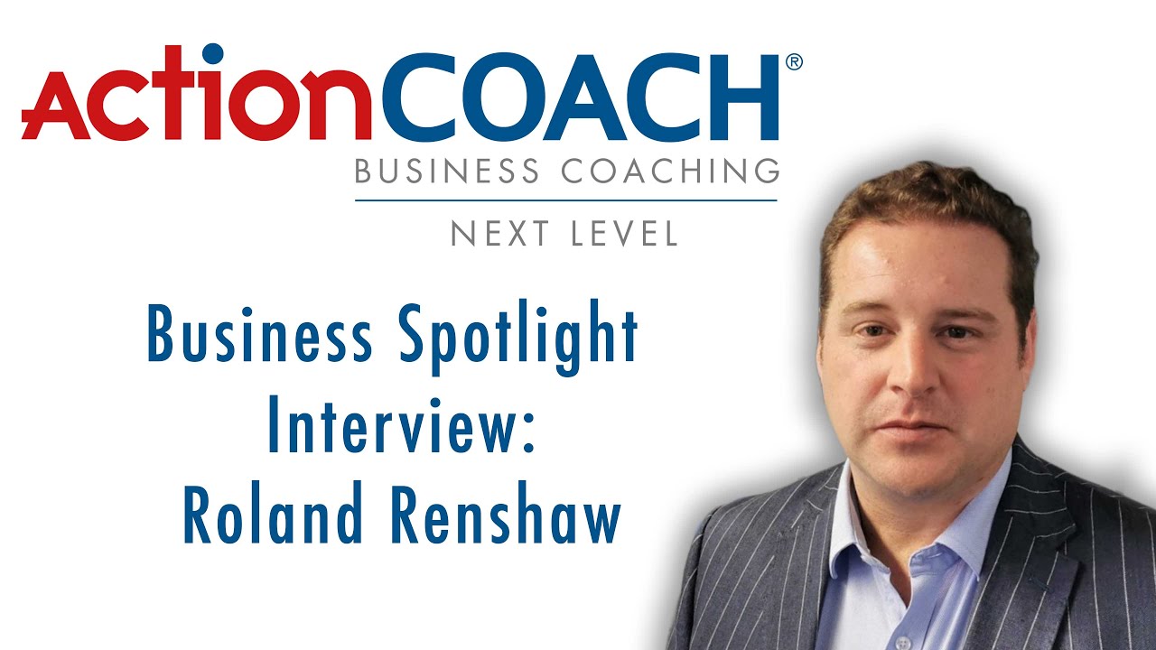 ActionCOACH NextLEVEL Business Spotlight Interview: Roland Renshaw ...