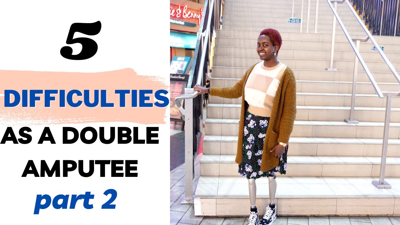 5 Things That I Find Difficult As a Double Amputee | part 2 - YouTube