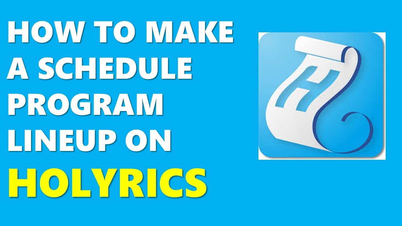 HOW TO MAKE A SCHEDULE PROGRAM LINEUP ON HOLYRICS - YouTube